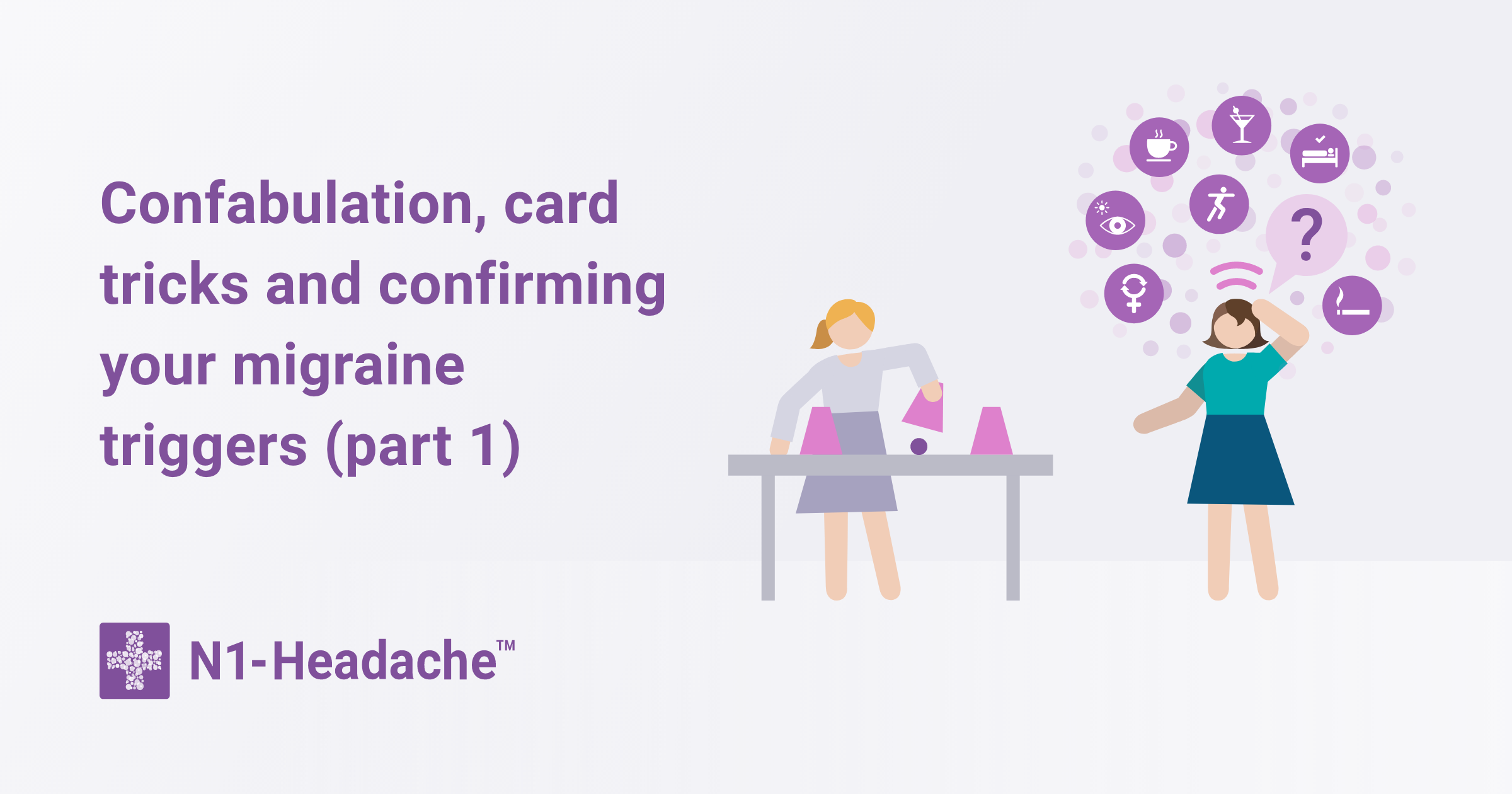Confabulation, card tricks and confirming your migraine triggers (part 1)